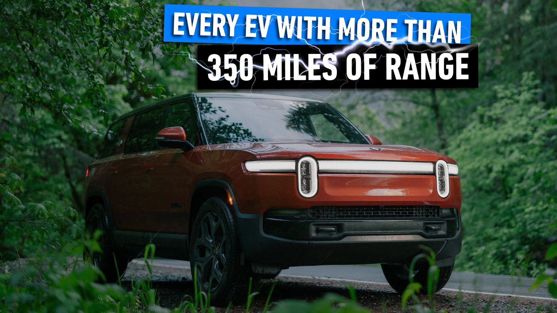 Every EV You Can Buy With More Than 350 Miles Of Range Today