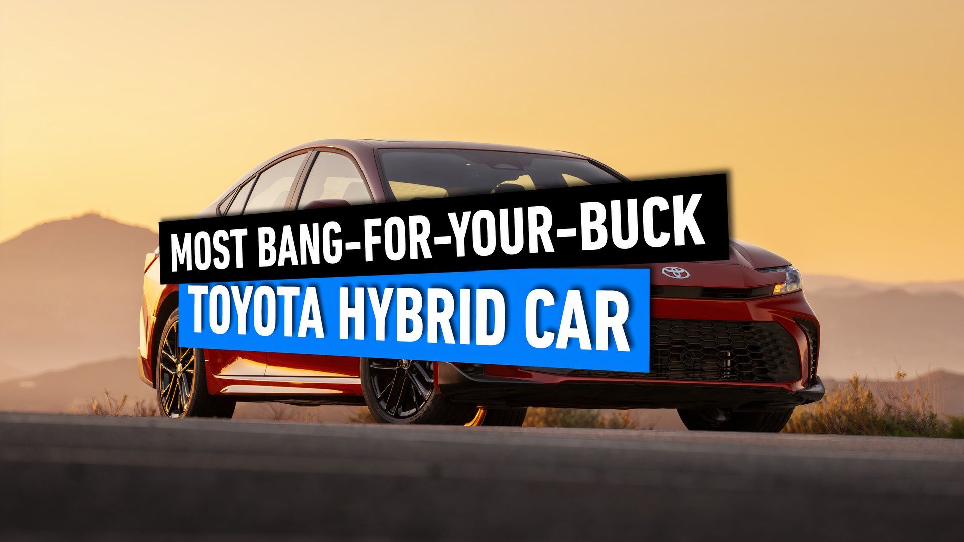 The Most Bang-for-your-buck Toyota Hybrid Car You Can Buy In 2024