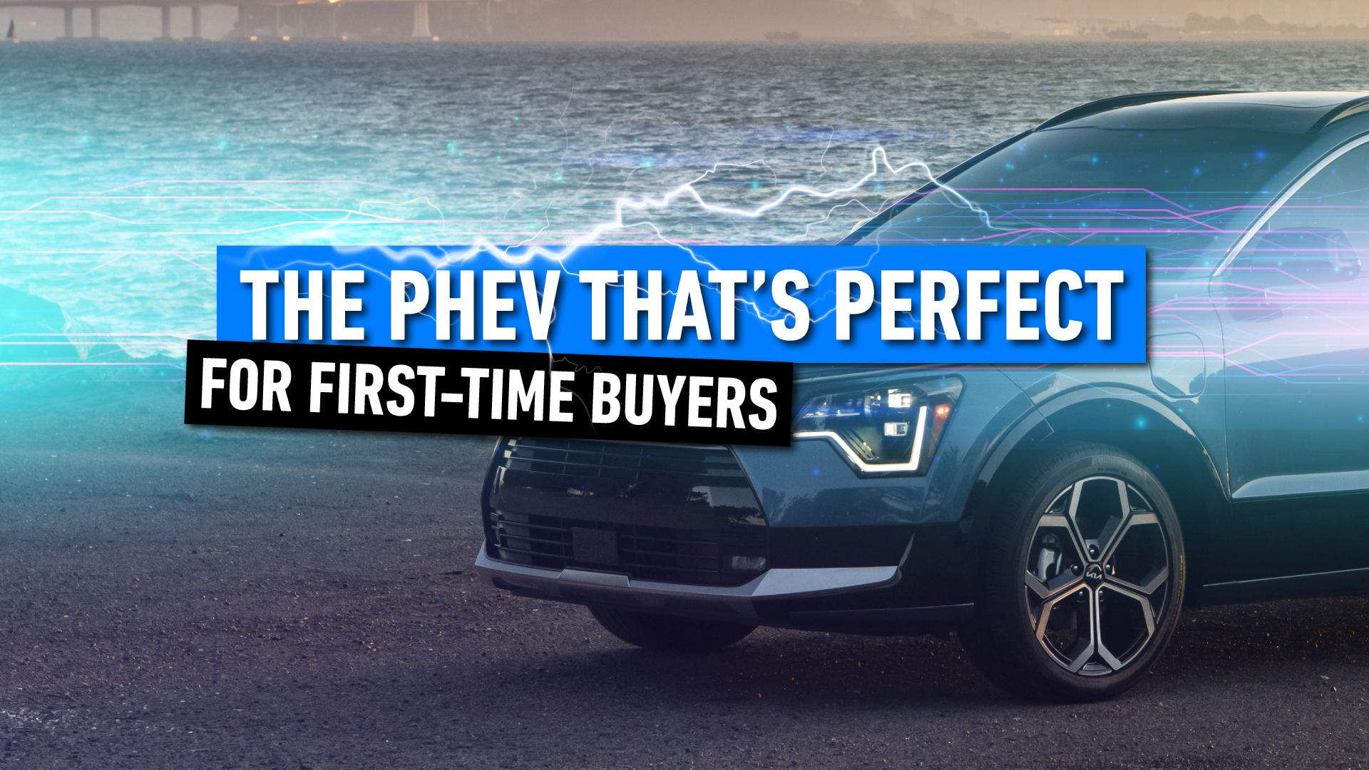 The PHEV That’s Perfect For First-Time Buyers The PHEV That’s Perfect For First-Time Buyers