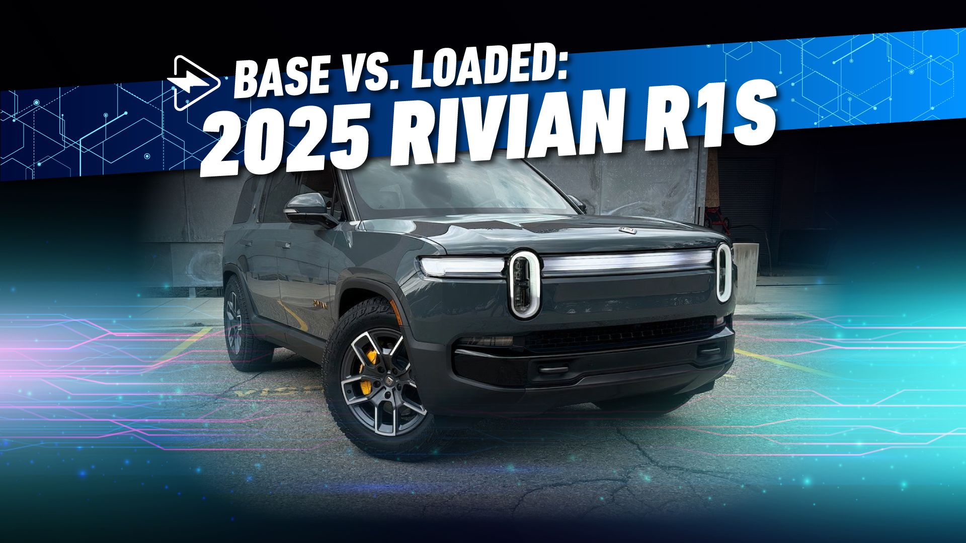 Base vs. Loaded: 2025 Rivian R1S
