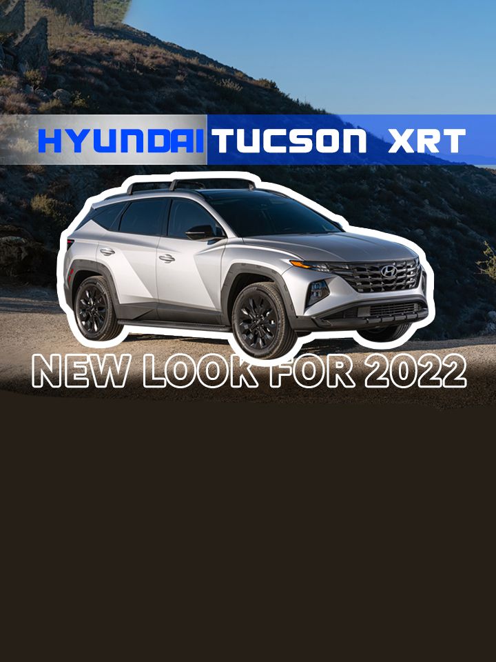 New 2022 Hyundai Tucson XRT Looks Rugged, But It's Still No Off-Roader