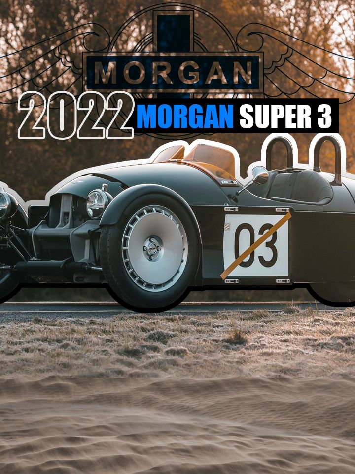 Why The New Morgan Super 3 Is The Epitome Of Old-School Motoring